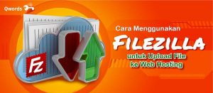 Cara Menggunakan FileZilla untuk Upload File ke Web Hosting