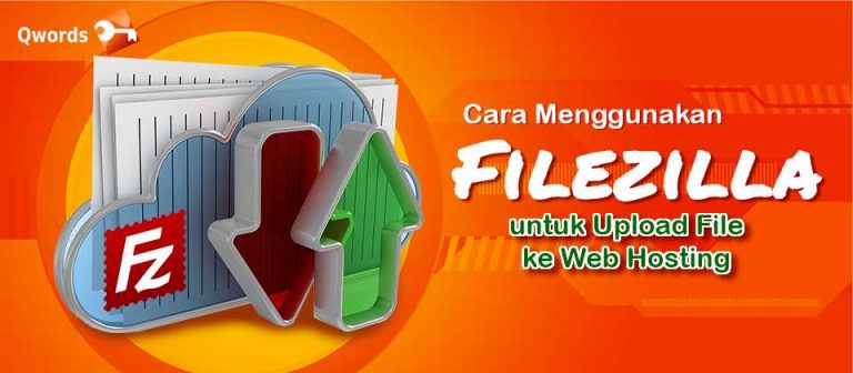 Cara Menggunakan FileZilla untuk Upload File ke Web Hosting